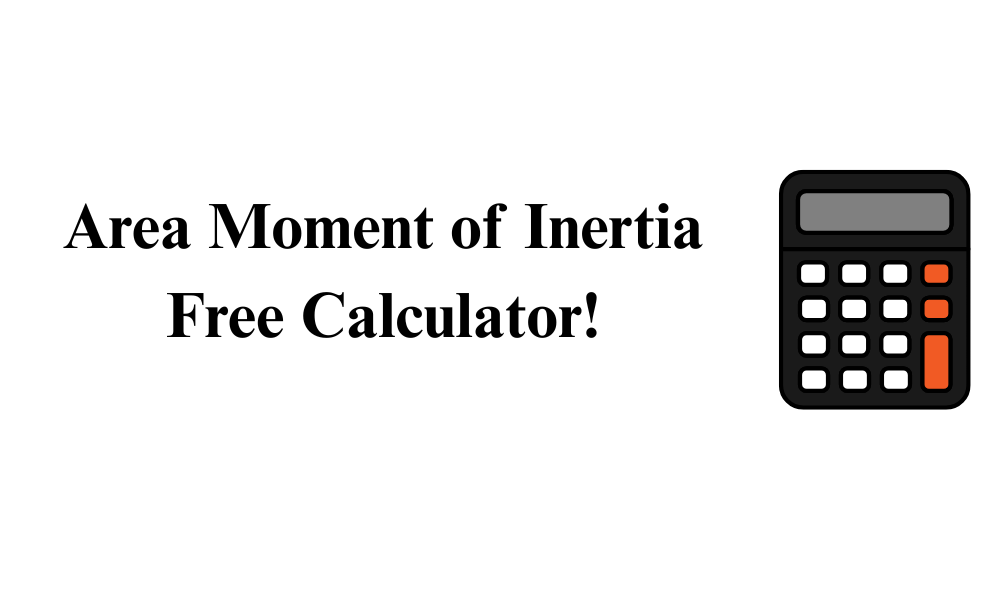 Area Moment of Inertia Calculator